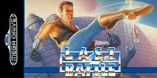 Last Battle – Sega Mega Drive – Hogan Reviews