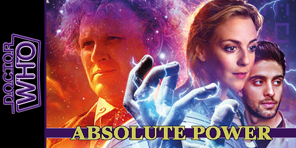 Doctor Who: Absolute Power Review – Hogan Reviews