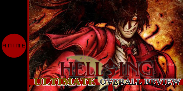 Hellsing Ultimate – Overall Review – Hogan Reviews