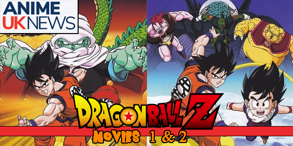 Dragon Ball Z: Movies 1 and 2 Anime UK News Review – Hogan Reviews