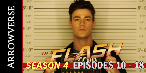 The Flash – Season 4 Episodes 10 – 18 Review – Hogan Reviews