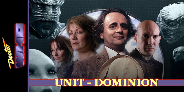 Doctor Who: UNIT – Dominion Review – Hogan Reviews
