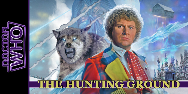 Doctor Who: The Hunting Ground Review – Hogan Reviews