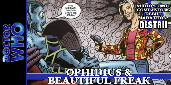 Doctor Who: Ophidius and Beautiful Freak Review – Hogan Reviews