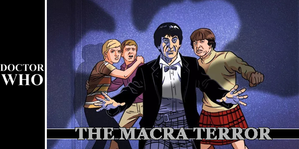 Doctor Who: The Macra Terror Review – Hogan Reviews