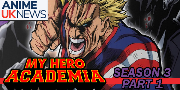 My Hero Academia – Season 3 Part 1 Anime UK News Review – Hogan Reviews