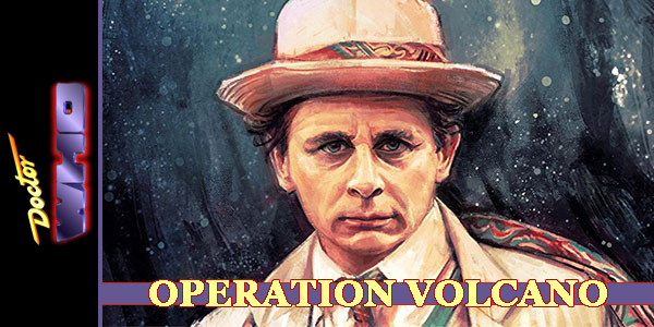 Doctor Who: Operation Volcano Review – Hogan Reviews