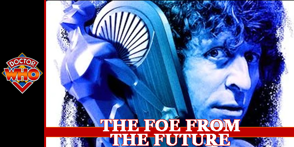Doctor Who: The Foe From The Future Review – Hogan Reviews